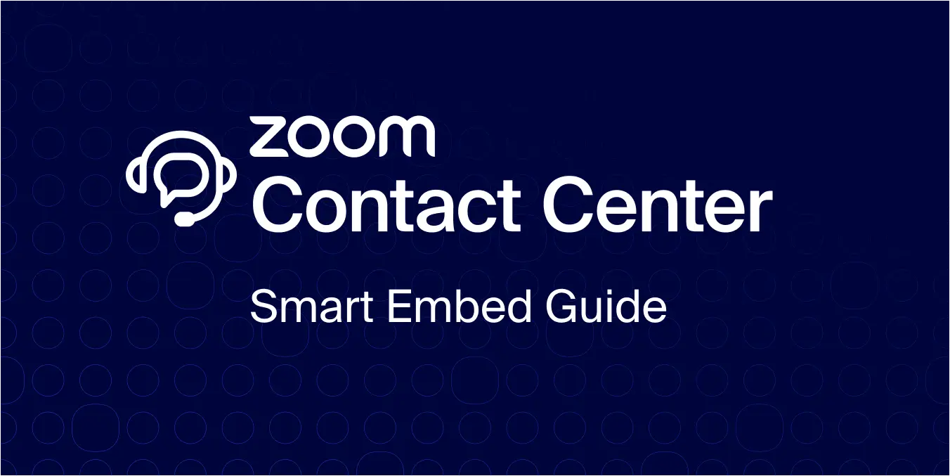 Contact Center Smart Embed - Contact Center - Zoom Developer Docs